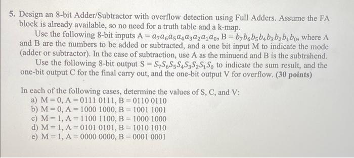 Solved 5. Design an 8-bit Adder/Subtractor with overflow | Chegg.com