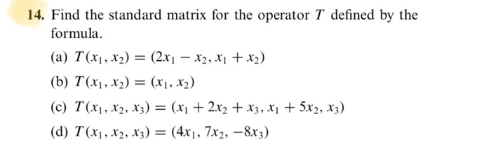 Solved 14. Find the standard matrix for the operator T | Chegg.com