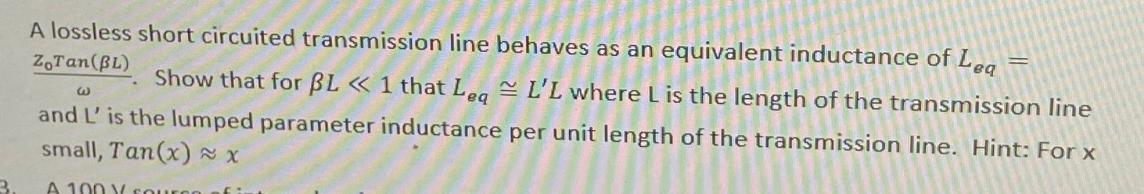Solved A lossless short circuited transmission line behaves | Chegg.com