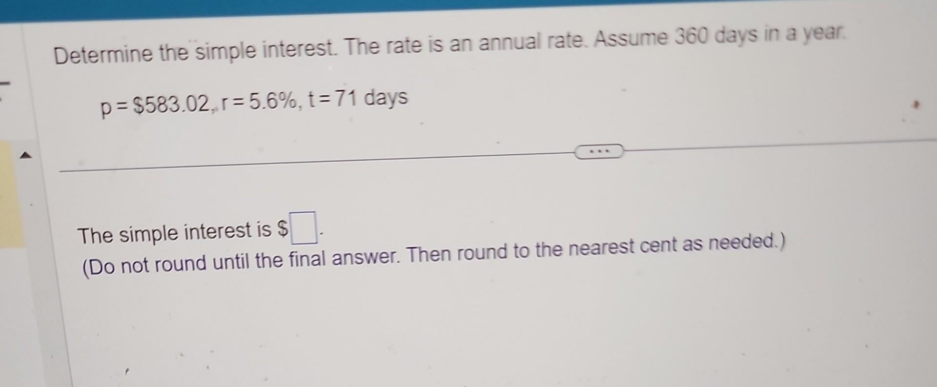 Solved Determine the simple interest. The rate is an annual | Chegg.com