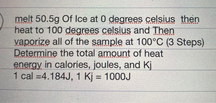 Solved melt 50.5g Of Ice at 0 degrees celsius then heat to | Chegg.com