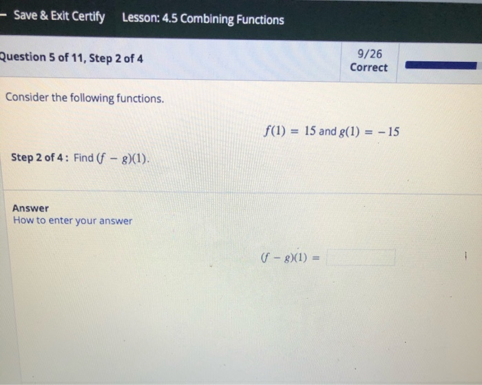 Solved - Save & Exit Certify Lesson: 4.5 Combining Functions | Chegg.com