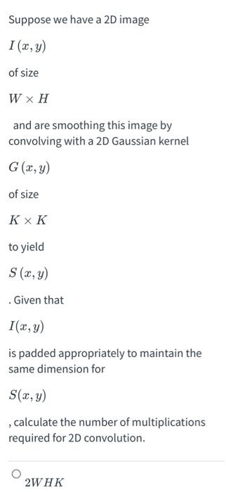 Solved Suppose we have a 2D image I(x,y) of size W×H and are | Chegg.com