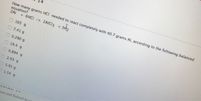 Solved 14 How many grams HCI needed to react completely with | Chegg.com
