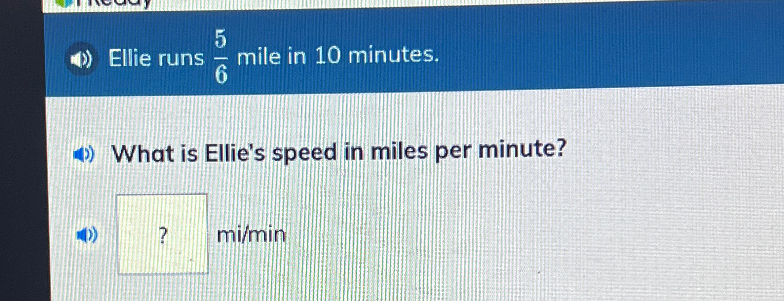 Solved Ellie runs 56 ﻿mile in 10 ﻿minutes.What is Ellie's | Chegg.com