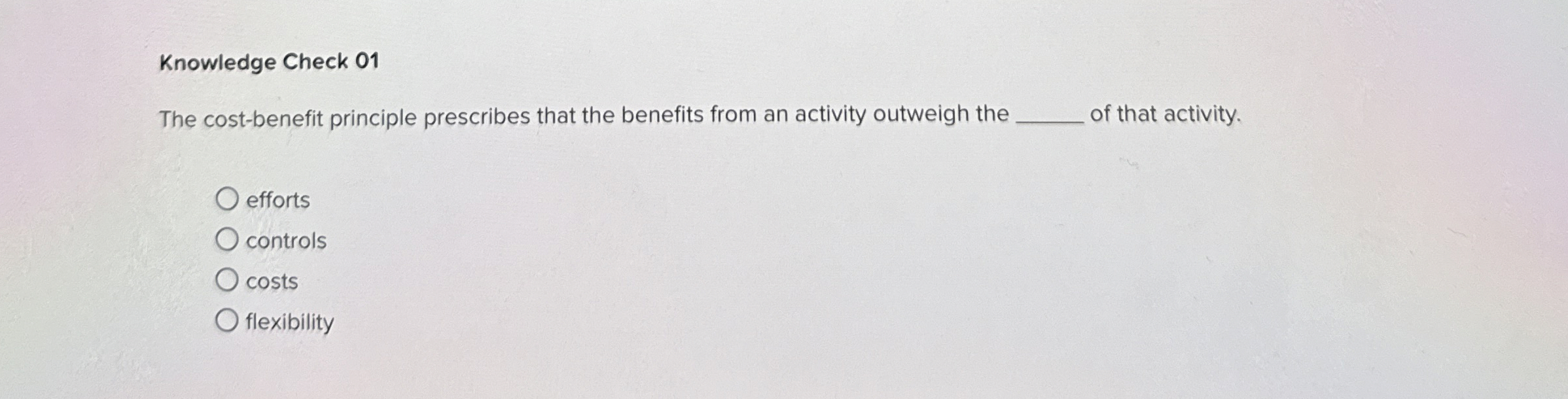 Solved Knowledge Check 01The cost-benefit principle | Chegg.com