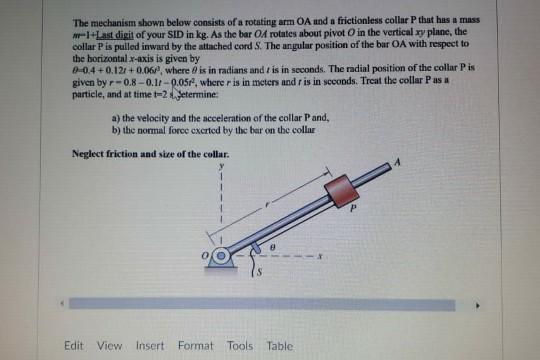 Solved The mechanism shown below consists of a rotating arm | Chegg.com
