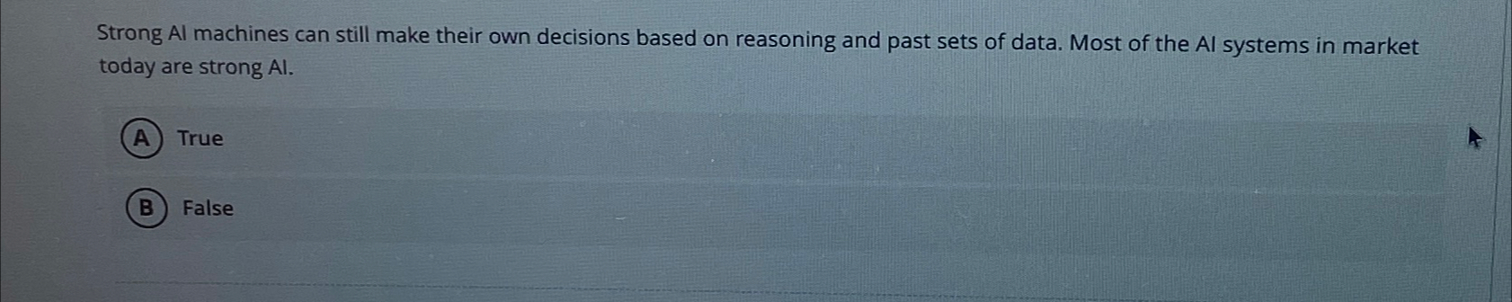 Solved Strong Al machines can still make their own decisions | Chegg.com