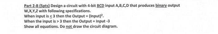 Solved Part 2-B (5pts) Design a circuit with 4-bit BCD input | Chegg.com