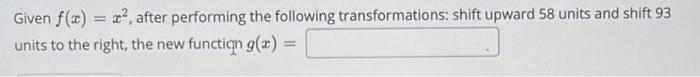 Solved Given f(x) = x2, after performing the following | Chegg.com