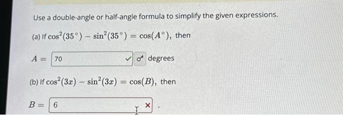 Solved Use a double-angle or half-angle formula to simplify | Chegg.com