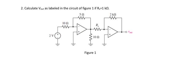 Solved 2. Calculate Vout as labeled in the circuit of | Chegg.com