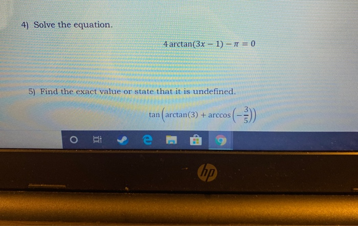 Solved 4) Solve the equation. 4 arctan(3x - 1) - = 0 5) Find | Chegg.com