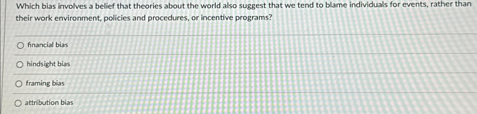 Solved Which bias involves a belief that theories about the | Chegg.com