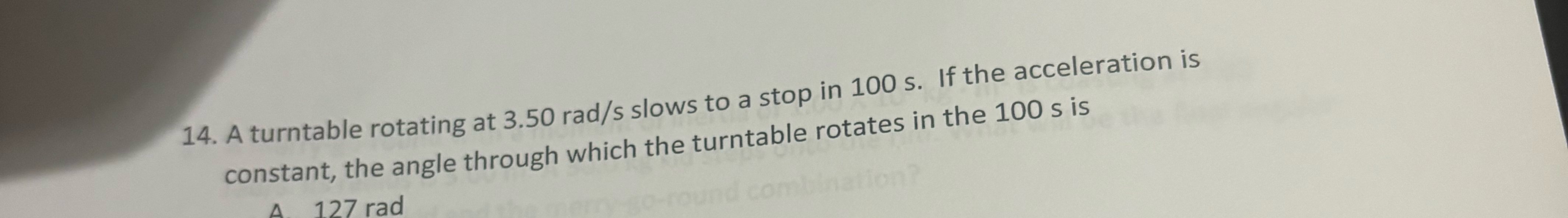 Solved A Turntable Rotating At 3 50rads ﻿slows To A Stop In