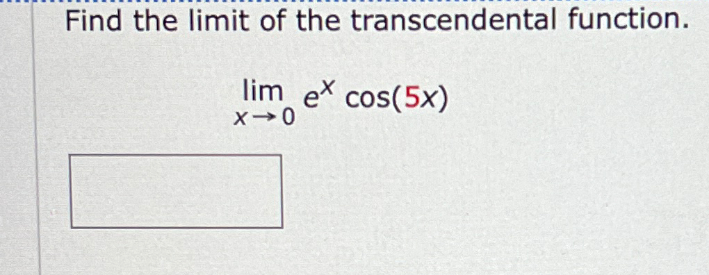 Solved Find the limit of the transcendental | Chegg.com