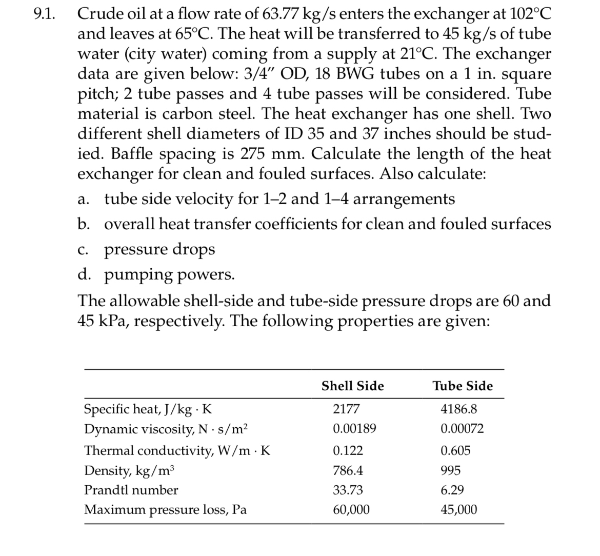 Solved 9.1. ﻿Crude oil at a flow rate of 63.77kgs ﻿enters | Chegg.com