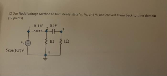 Solved H2 Use Node Voltage Method to find steady state V2,V2 | Chegg.com
