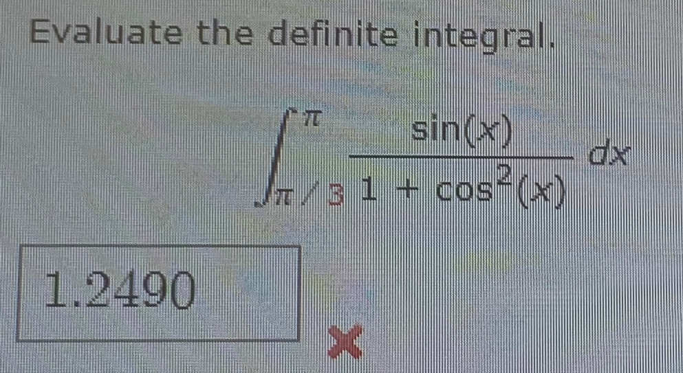 Solved Evaluate the definite integral.∫π3πsin(x)1+cos2(x)dx | Chegg.com