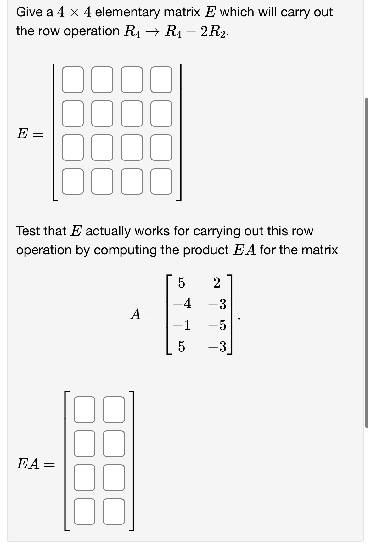 Solved Give a 4×4 ﻿elementary matrix E ﻿which will carry | Chegg.com