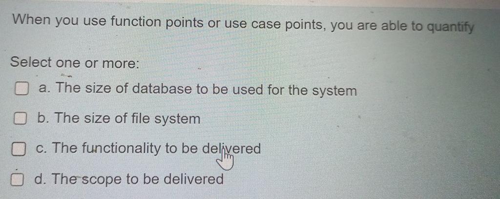 Solved When you use function points or use case points, you | Chegg.com