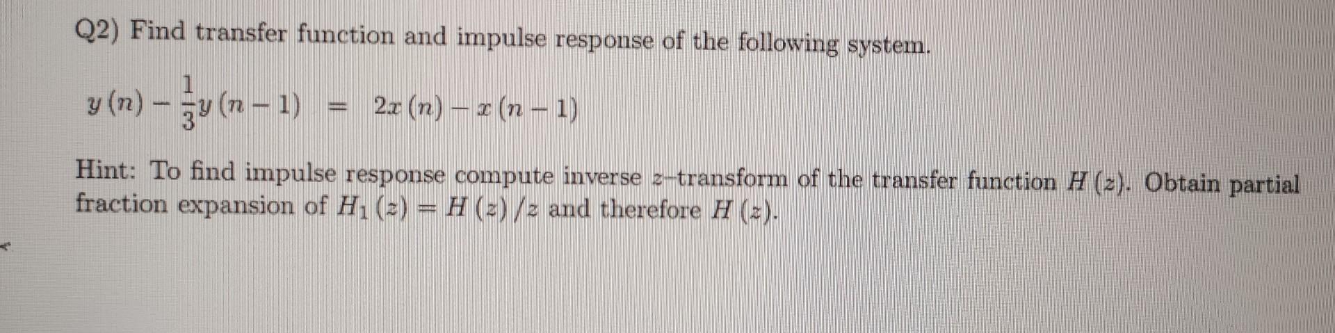 Solved Q2) Find transfer function and impulse response of | Chegg.com