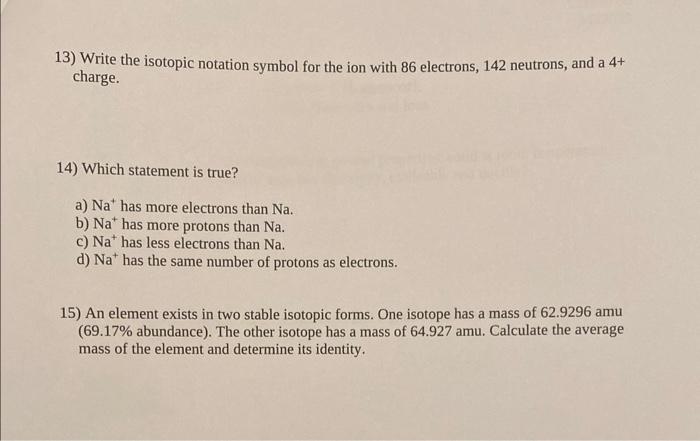 Solved 13) Write the isotopic notation symbol for the ion | Chegg.com