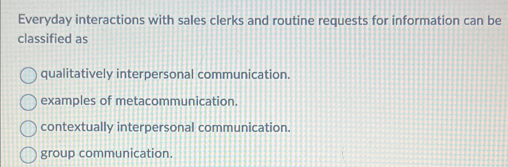 Solved Everyday interactions with sales clerks and routine | Chegg.com