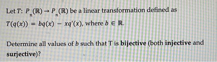 Solved What are the values of b so that T is both injective | Chegg.com