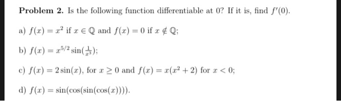 Solved Problem 2. Is the following function differentiable | Chegg.com