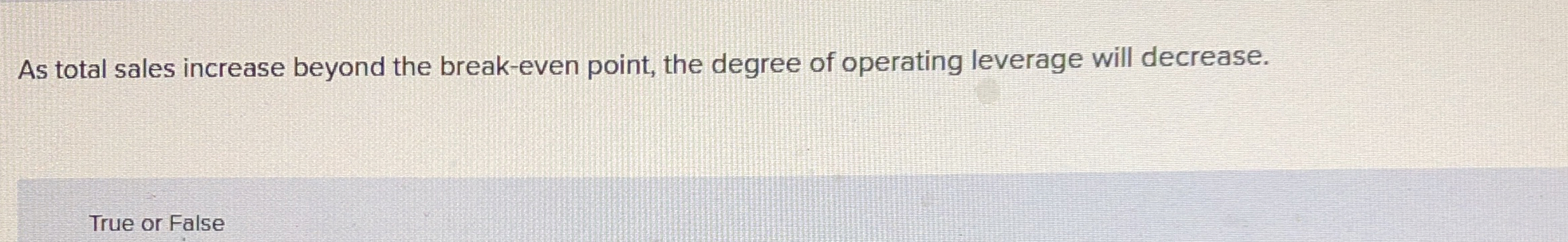 Solved As total sales increase beyond the break-even point, | Chegg.com