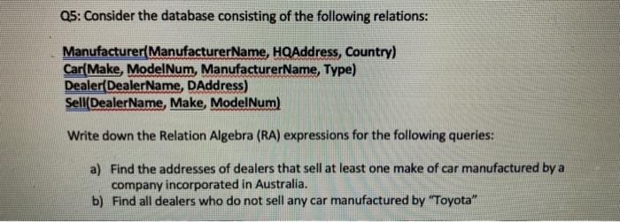 Solved Q5: Consider the database consisting of the following | Chegg.com