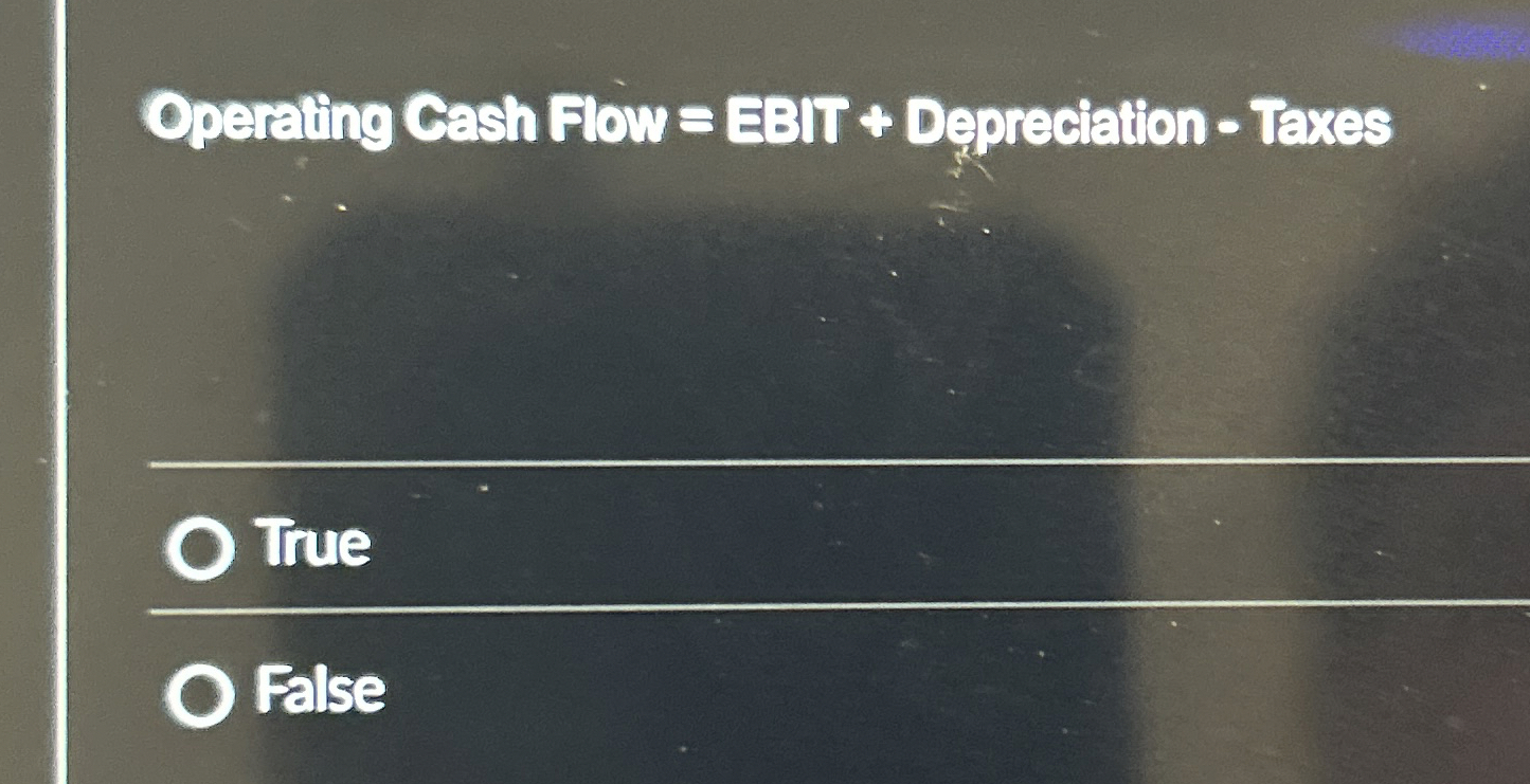 Solved Operating Cash Flow = ﻿EBIT + ﻿Depreciation - | Chegg.com