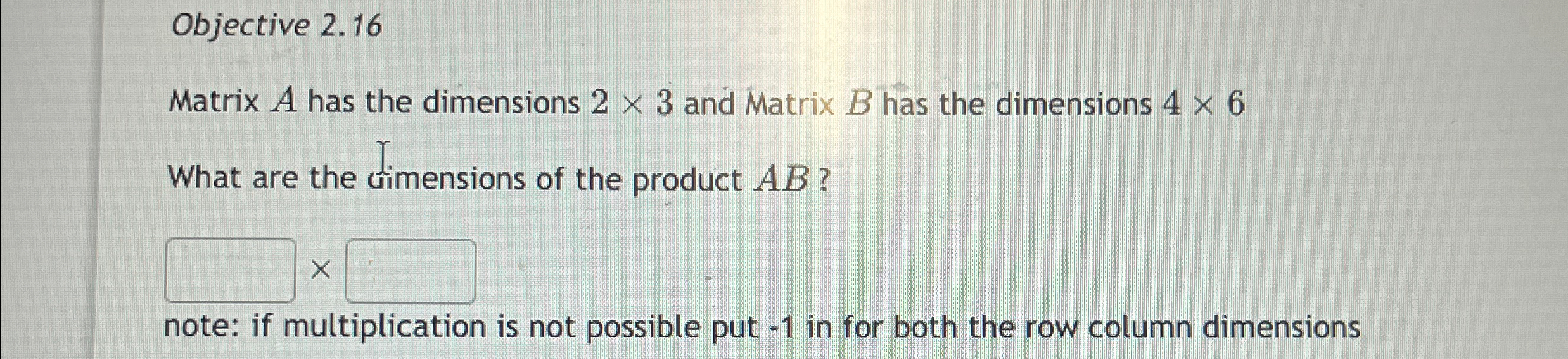 Solved Objective 2.16Matrix A has the dimensions 2×3 ﻿and | Chegg.com