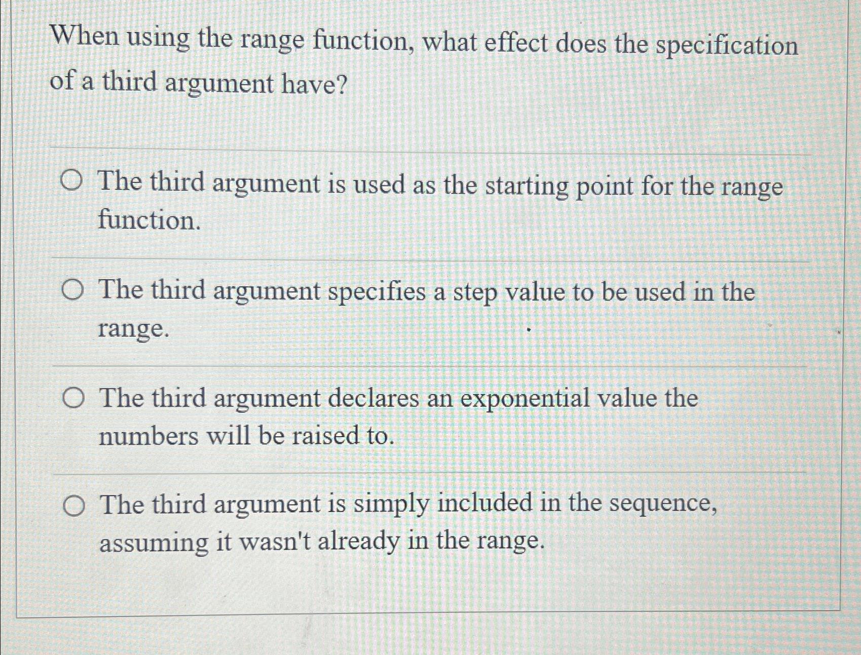 Solved When using the range function, what effect does the | Chegg.com