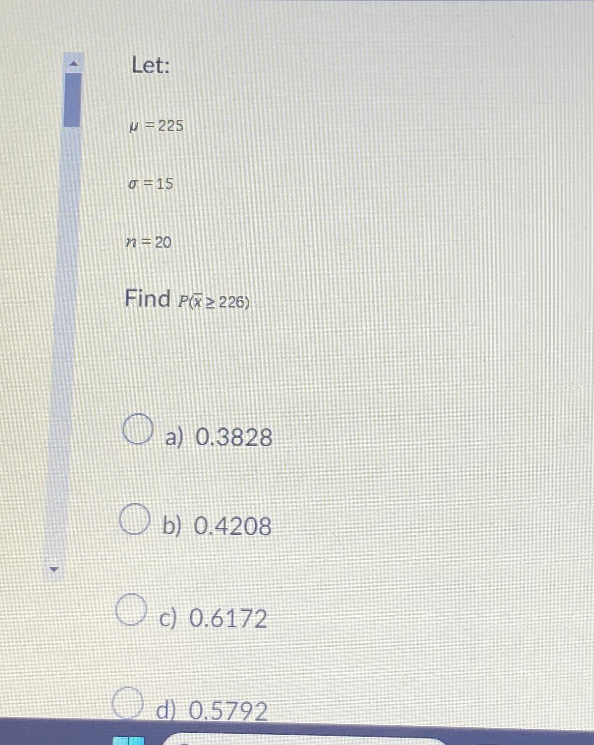 Solved Let:μ=225σ=15n=20Find | Chegg.com