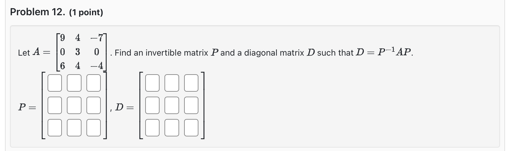 Solved Problem 12. (1 ﻿point)Let A=[94-703064-4]. ﻿Find an | Chegg.com