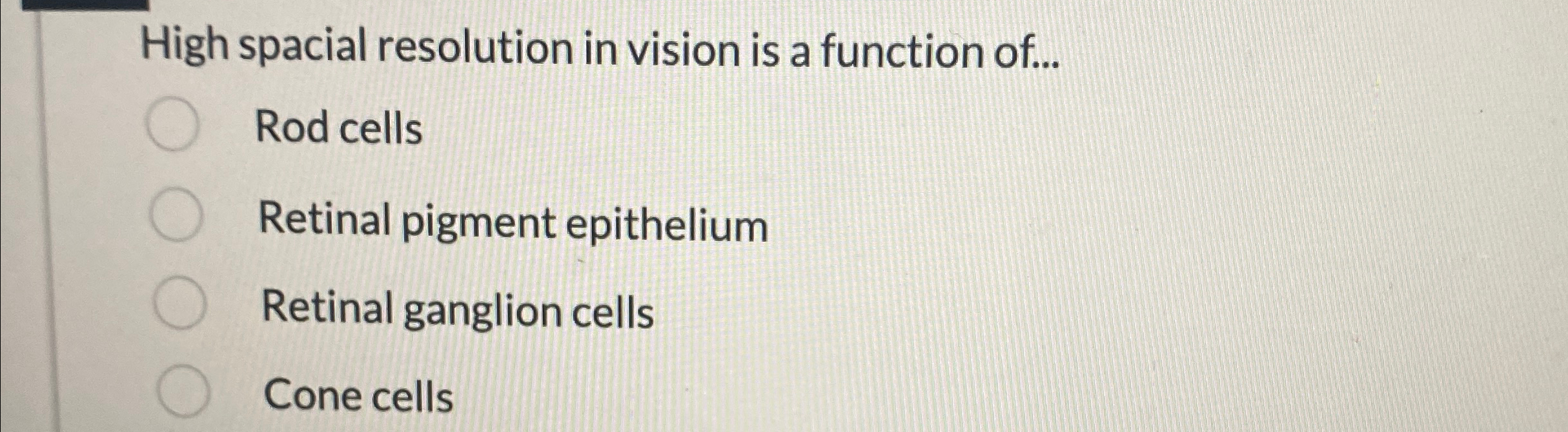 Solved High spacial resolution in vision is a function | Chegg.com