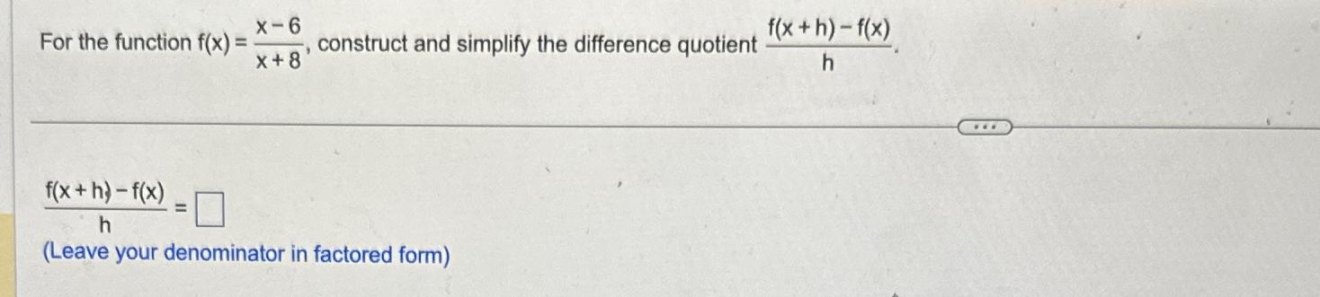 Solved For the function f(x)=x-6x+8, ﻿construct and simplify | Chegg.com