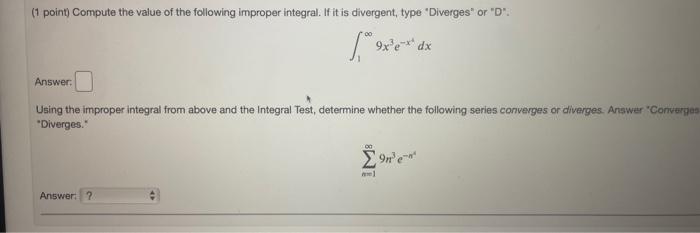 Solved (1 point) Compute the value of the following improper | Chegg.com