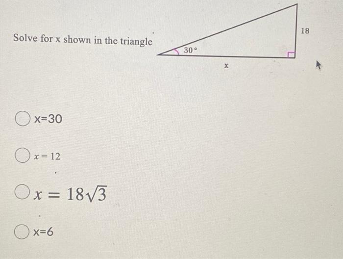 Solved 18 Solve for x shown in the triangle 30° х x=30 Ox= | Chegg.com