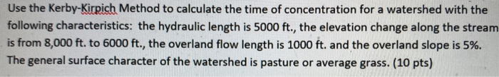 Solved Use the Kerby-Kirpich Method to calculate the time of | Chegg.com