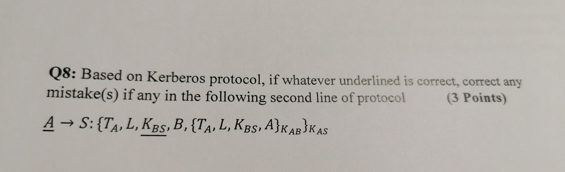 Solved Q8: Based on Kerberos protocol, if whatever | Chegg.com