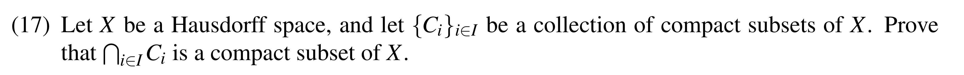 Solved (17) ﻿Let x ﻿be a Hausdorff space, and let {Ci}iinI | Chegg.com