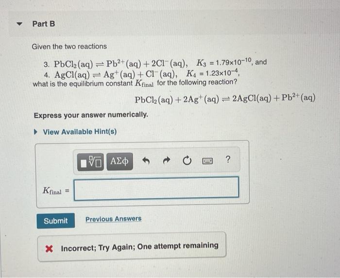Solved Part B Given the two reactions 3. PbCl2(aq) =Pb2+ | Chegg.com