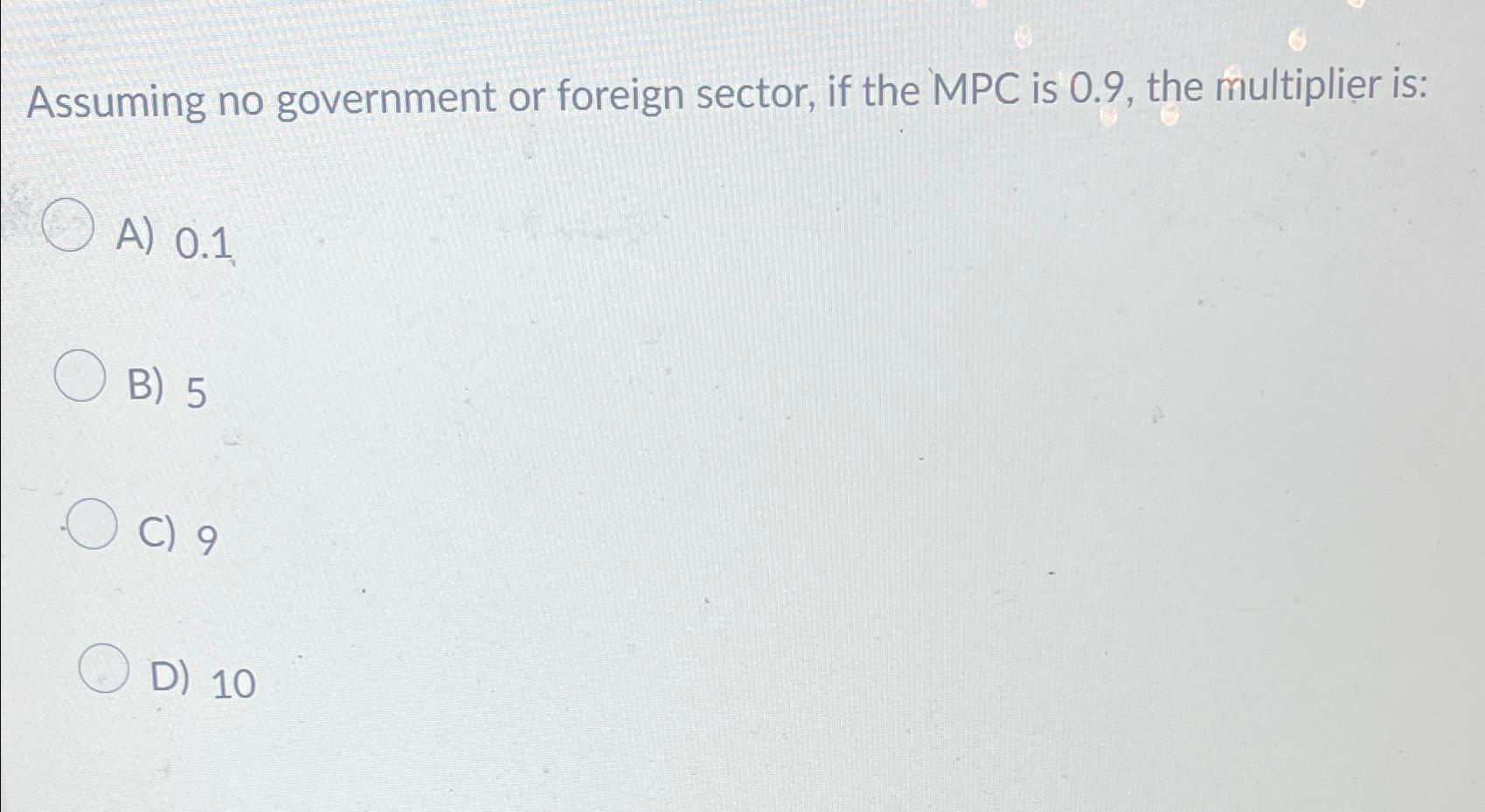 Solved Assuming no government or foreign sector, if the MPC | Chegg.com