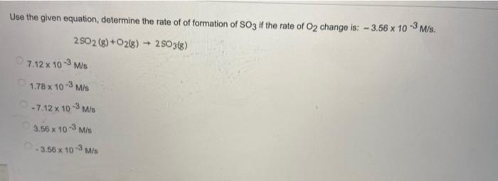 Solved Use the given equation, determine the rate of of | Chegg.com