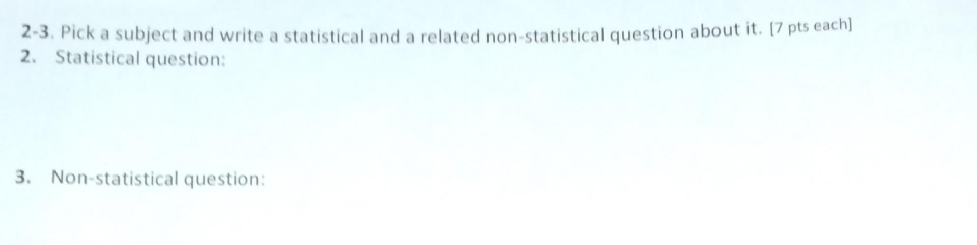 Solved 2-3. Pick a subject and write a statistical and a | Chegg.com
