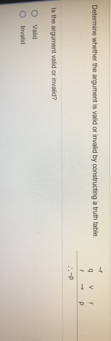 Solved Determine whether the argument is valid or invalid by | Chegg.com