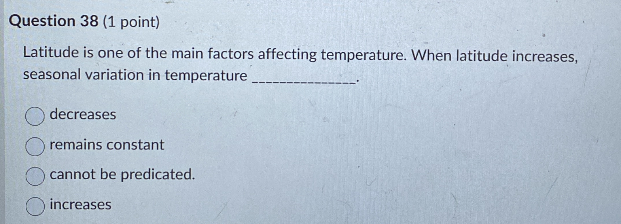 Solved Question 38 (1 ﻿point)Latitude is one of the main | Chegg.com